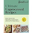 Good Food: Ultimate Unprocessed Recipes: Amazon.co.uk: Good Food ...