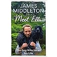 Meet Ella: The Dog Who Saved My Life: The Sunday Times Bestseller ...