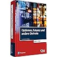 Optionen, Futures und andere Derivate (Pearson Studium - Economic BWL ...