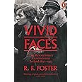 Vivid Faces: The Revolutionary Generation in Ireland, 1890-1923 ...