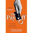 The Pay Off: How Changing the Way We Pay Changes Everything: Amazon.co ...