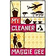 My Cleaner: Amazon.co.uk: Maggie Gee: 9781846590085: Books