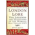 London Lore: The legends and traditions of... by Roud, Steve