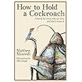 How To Hold a Cockroach: A book for those who are free and don't know ...