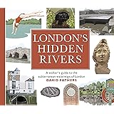 London's Lost Rivers: A Walker's Guide: Amazon.co.uk: Tom Bolton, S. F ...