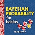 Bayesian Probability for Babies: 1 (Baby University) : Ferrie, Chris ...