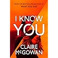 I Know You : McGowan, Claire: Amazon.co.uk: Books