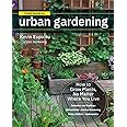 Field Guide to Urban Gardening: How to Grow Plants, No Matter Where You ...