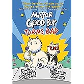 Mayor Good Boy: (A Graphic Novel) : Dave Scheidt, Miranda Harmon ...