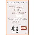 Stay away from Gretchen: Eine unmögliche Liebe – Roman (Die Gretchen ...