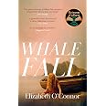Whale Fall: The BBC Between the Book Covers Pick : O'Connor, Elizabeth ...