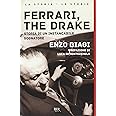 Ferrari, the drake. Storia di un instancabile sognatore : Biagi, Enzo ...