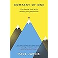 Company of One: Why Staying Small is the Next Big Thing for Business: Amazon.co.uk: Jarvis, Paul ...