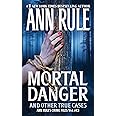 Mortal Danger: And Other True Cases: 13 (Ann Rule's Crime Files): Amazon.co.uk: Rule, Ann ...