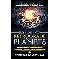 Essence of Retrograde Planets - A Complete Guide to Understanding Retrograde Planets & The ...