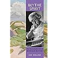 Blythe Spirit: The Remarkable Life of Ronald Blythe: SHORTLISTED FOR ...