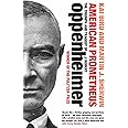 American Prometheus: The Triumph and Tragedy of J. Robert Oppenheimer ...