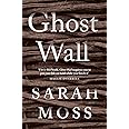 Ghost Wall: Sarah Moss: Amazon.co.uk: Moss, Sarah: 9781783784455: Books