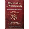 Elucidation of Necromancy: Lucidarium Artis Nigromantice, Attributed to ...