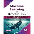 Buy Machine Learning in Production Book Online at Low Prices in India ...