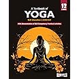 A Textbook of Yoga Class 12 (Skill Education- Code 841) for CBSE 2024 ...