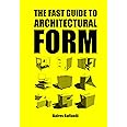The Fast Guide to Architectural Form : Raffaelli, Baires, Antonini ...