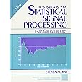 Fundamentals of Statistical Processing, Volume I: Estimation Theory (Prentice-hall Signal ...