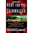 Hunt for the Skinwalker: Science Confronts the Unexplained at a Remote Ranch in Utah : Kelleher ...