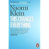 This Changes Everything: Capitalism vs. The Climate : Klein, Naomi ...