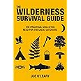 The Wilderness Survival Guide: The Practical... by Joe O'Leary