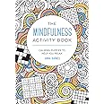 The Mindfulness Activity Book: Calming Puzzles to Help You Relax ...