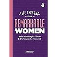 Life Lessons from Remarkable Women: A collection of incredible stories ...