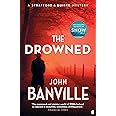 The Drowned: A Strafford and Quirke Murder Mystery : Banville, John ...