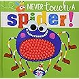 Never Touch A Spider! (Touch and Feel Board Book) (Never Touch Series): Amazon.co.uk: Rosie ...