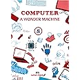 Computer A Wonder Machine: Textbook for CBSE Class 8 (2023 - 24 ...