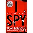 I Spy: My Life in MI5: Amazon.co.uk: Marcus, Tom: 9781509864096: Books