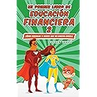 Mi primer libro de educación financiera: Cómo ahorrar y hacer que mi dinero crezca (EDUCACIÓN ...