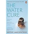The Water Cure: LONGLISTED FOR THE MAN BOOKER PRIZE 2018: Amazon.co.uk ...