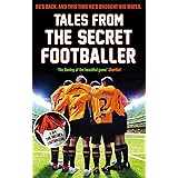 I Am The Secret Footballer: Lifting the Lid on the Beautiful Game ...