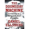 The Doomsday Machine: Confessions of a Nuclear War Planner: Amazon.co ...