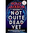 Not Quite Dead Yet : Jackson, Holly: Amazon.in: Books