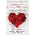 Becoming the Narcissist's Nightmare: How to Devalue and Discard the ...