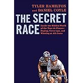 The Secret Race: Inside the Hidden World of the Tour de France: Doping ...