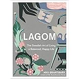 Lagom: The Swedish Secret of Living Well: Amazon.co.uk: Åkerström, Lola ...