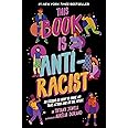 This Book Is Anti-Racist: 20 lessons on how to wake up, take action ...