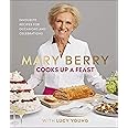 Mary Berry Cooks Up A Feast: Favourite Recipes for Occasions and ...