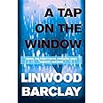 A Tap on the Window: An electrifying and unputdownable thriller from ...