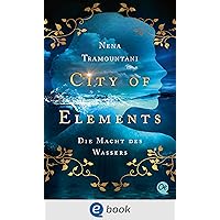 City of Elements 1. Die Macht des Wassers eBook : Tramountani, Nena: Amazon.de: Kindle-Shop