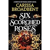 Six Scorched Roses: The unmissable standalone tale in the bestselling ...