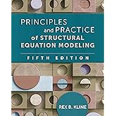 Principles and Practice of Structural Equation Modeling: Fourth Edition ...